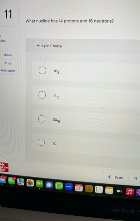 Solved 11What nuclide has 14 ﻿protons and 16 | Chegg.com