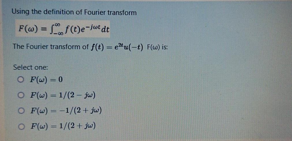 Solved Using the definition of Fourier transform F(W) = 10 | Chegg.com