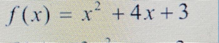 Solved f(x)=x2+4x+3 | Chegg.com
