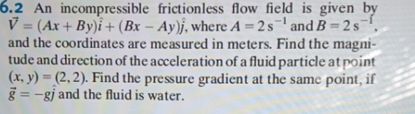 Solved 6.2 ﻿An incompressible frictionless flow field is | Chegg.com