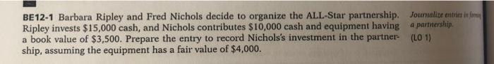 Solved BE12-1 Barbara Ripley and Fred Nichols decide to | Chegg.com