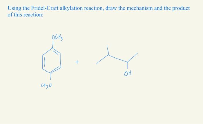 Solved Using the Fridel-Craft alkylation reaction, draw the | Chegg.com