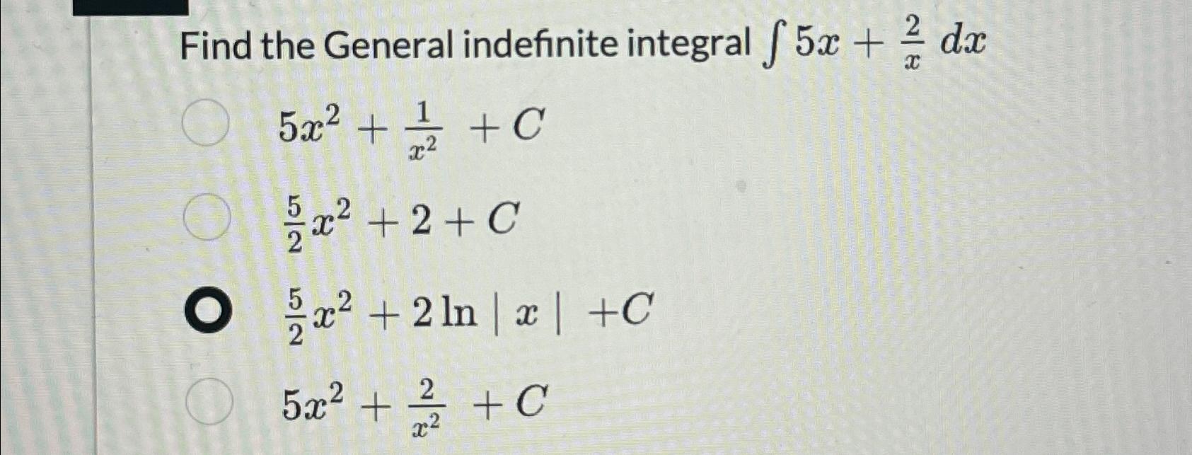 Solved Find the General indefinite integral | Chegg.com