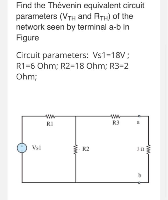 Solved Find the Thévenin equivalent circuit parameters (VTH | Chegg.com