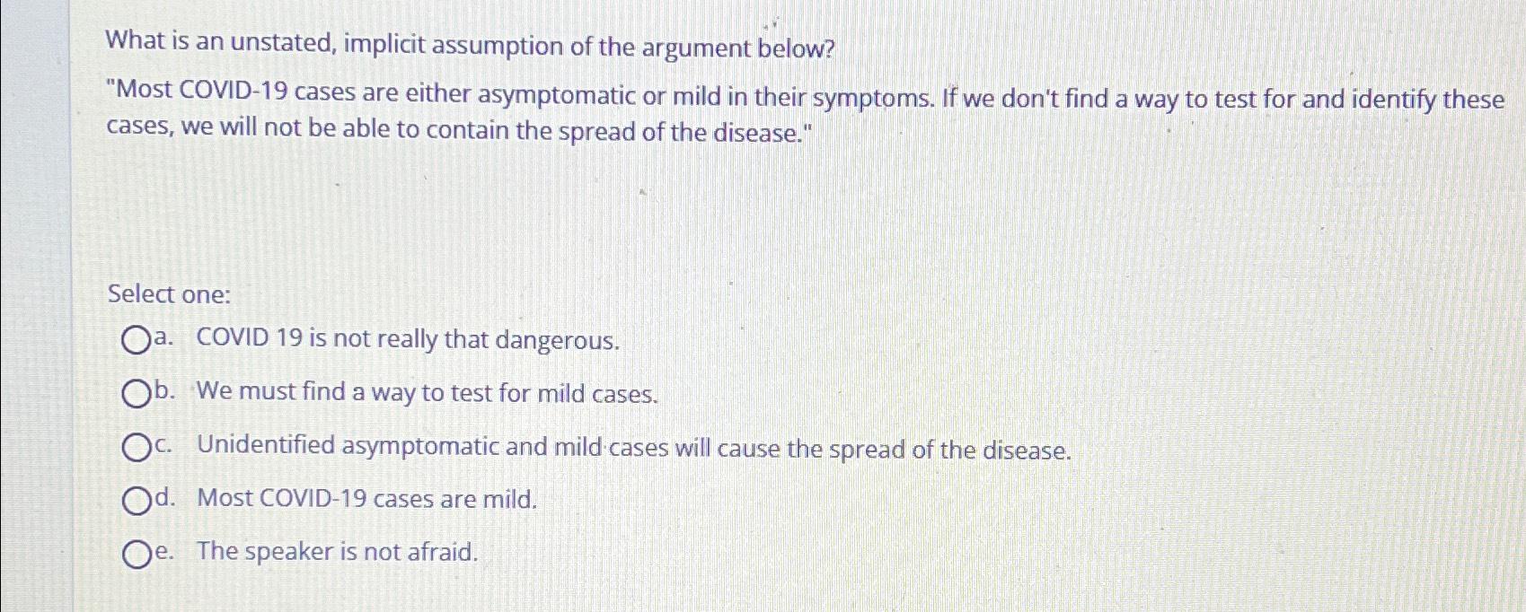 Solved What is an unstated, implicit assumption of the | Chegg.com