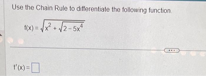 Solved Use The Chain Rule To Differentiate The Following