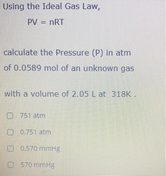Solved Using the Ideal Gas Law, PV = nRT calculate the | Chegg.com