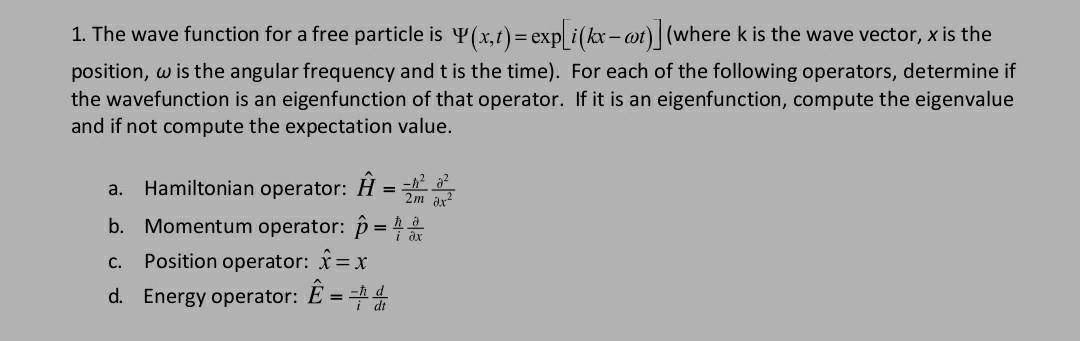 Solved 1. The wave function for a free particle is | Chegg.com