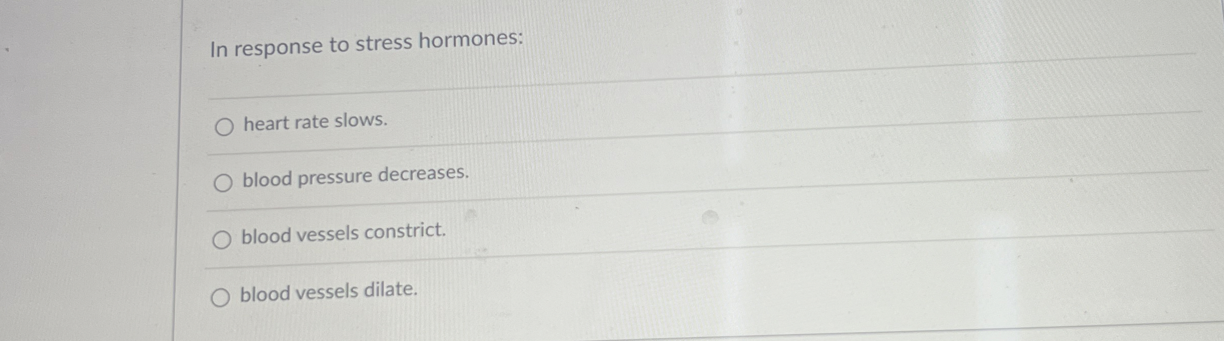 Solved In response to stress hormones:heart rate slows.blood | Chegg.com
