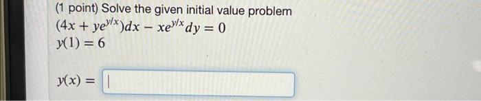 Solved (1 point) Solve the given initial value problem | Chegg.com