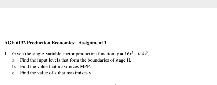 Solved AGE 6132 Production Economics: Assignment 1 1. Given | Chegg.com
