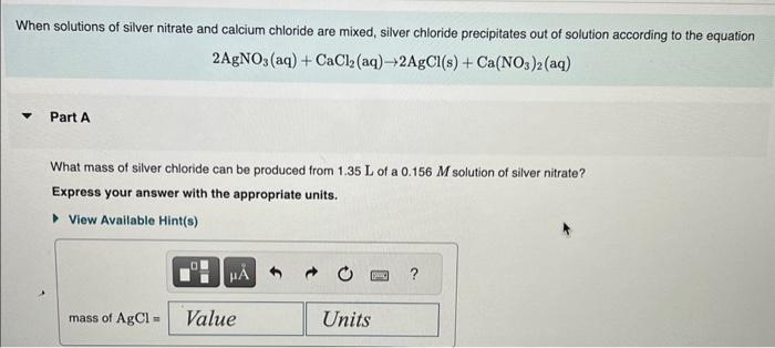 Solved 2AgNO3(aq)+CaCl2(aq)→2AgCl(s)+Ca(NO3)2(aq) Part A | Chegg.com