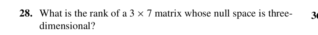 Solved What is the rank of a 3×7 ﻿matrix whose null space is | Chegg.com