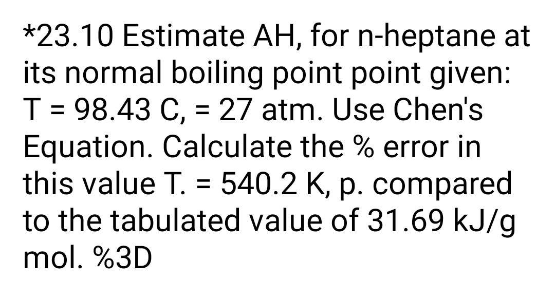 Solved *23.10 Estimate AH, for n-heptane at its normal | Chegg.com