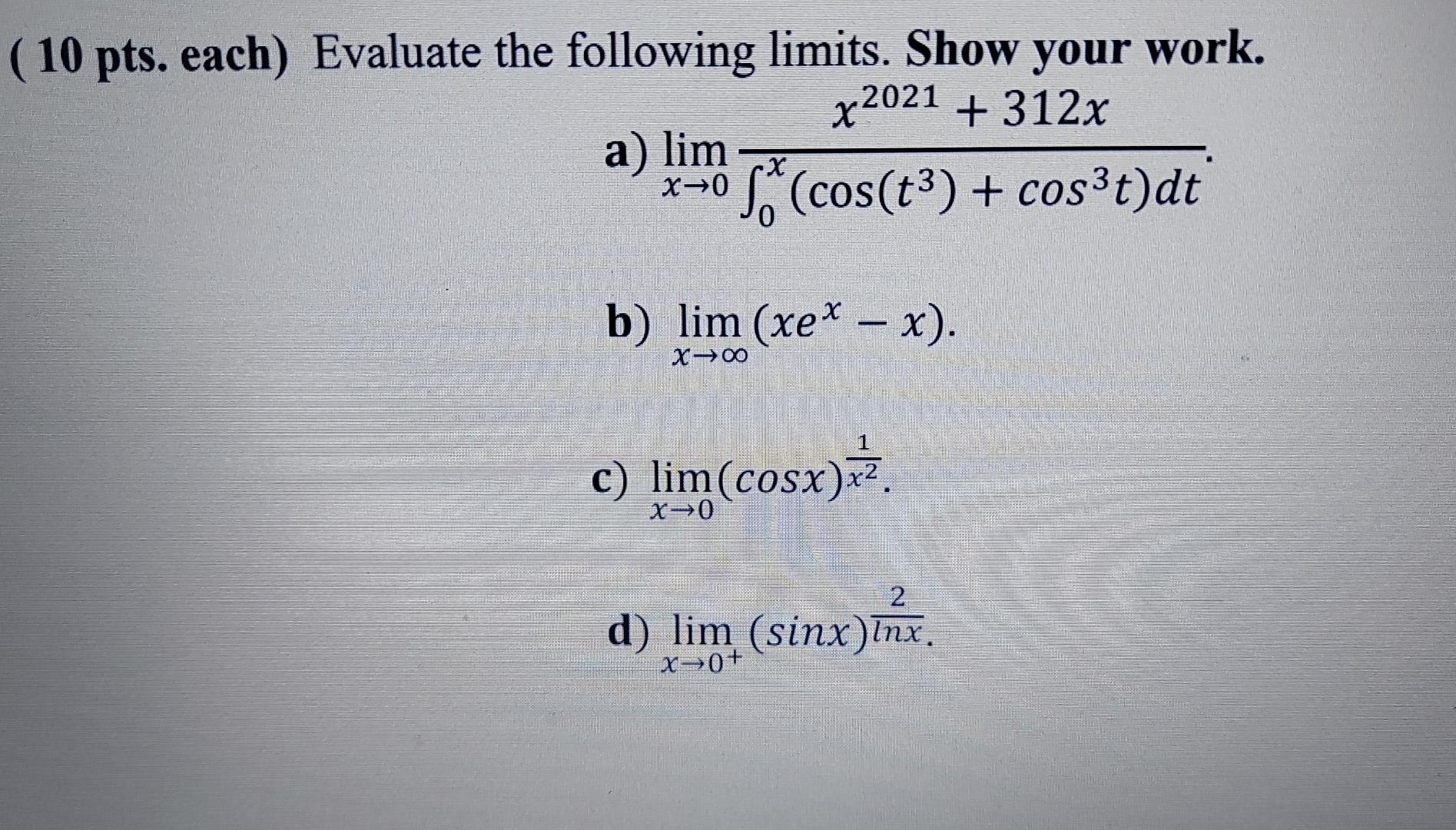 Solved (10 pts. each) Evaluate the following limits. Show | Chegg.com