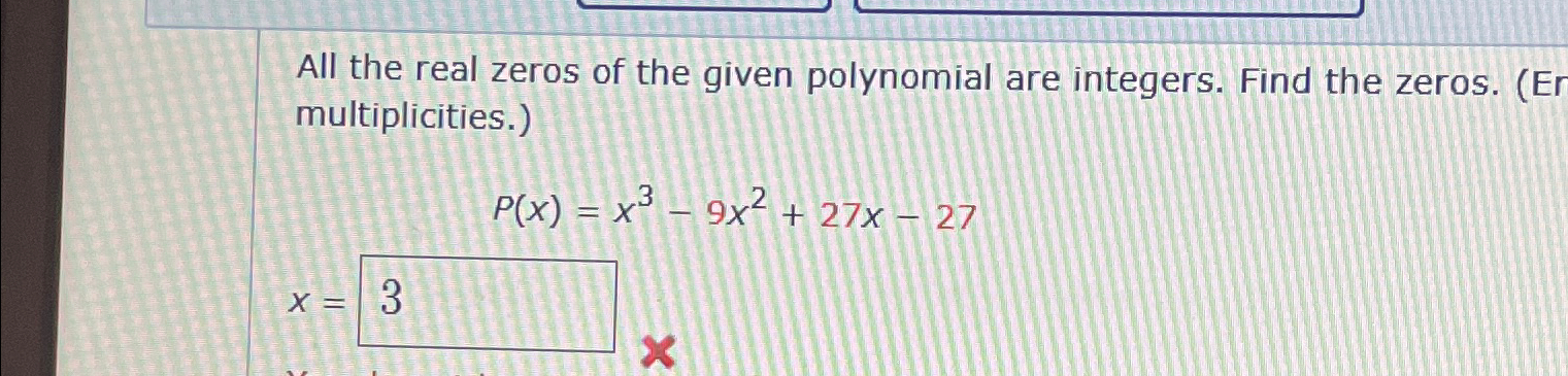 Solved All the real zeros of the given polynomial are | Chegg.com