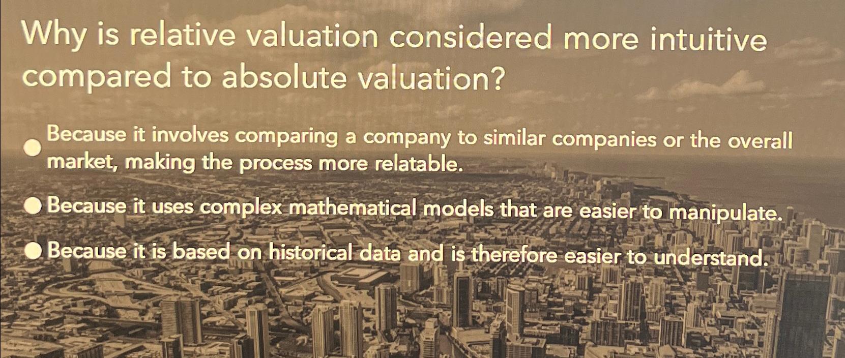 Why is relative valuation considered more intuitive | Chegg.com