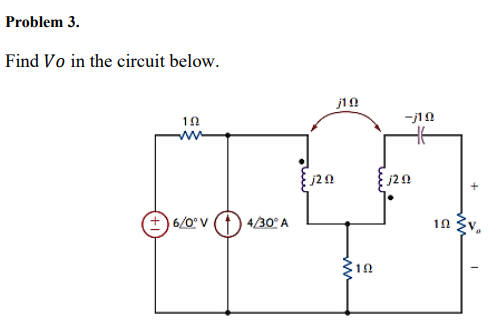 Problem 3.Find Vo ﻿in the circuit below. | Chegg.com