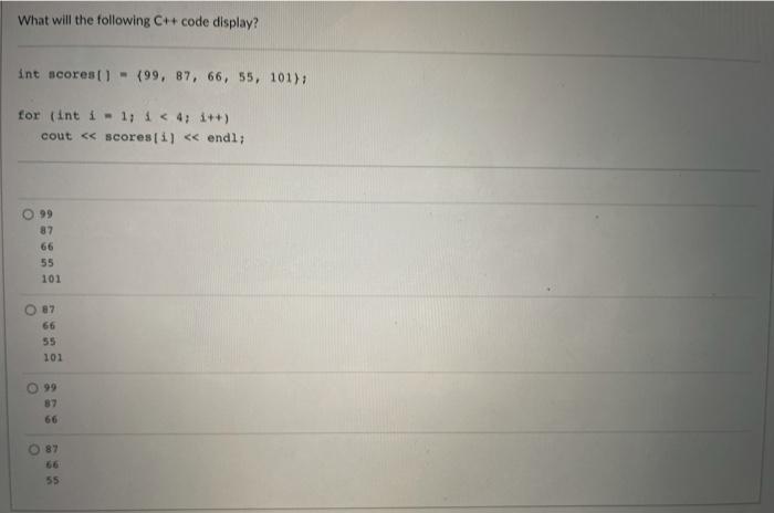 Solved What will the following C++ code display? int scores | Chegg.com