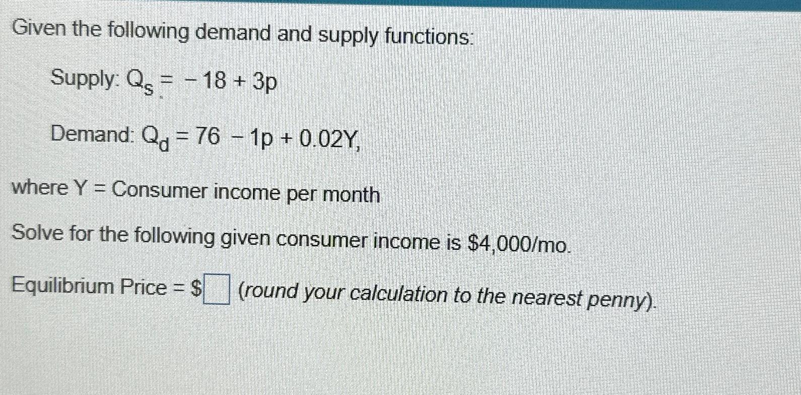 Solved Given the following demand and supply | Chegg.com