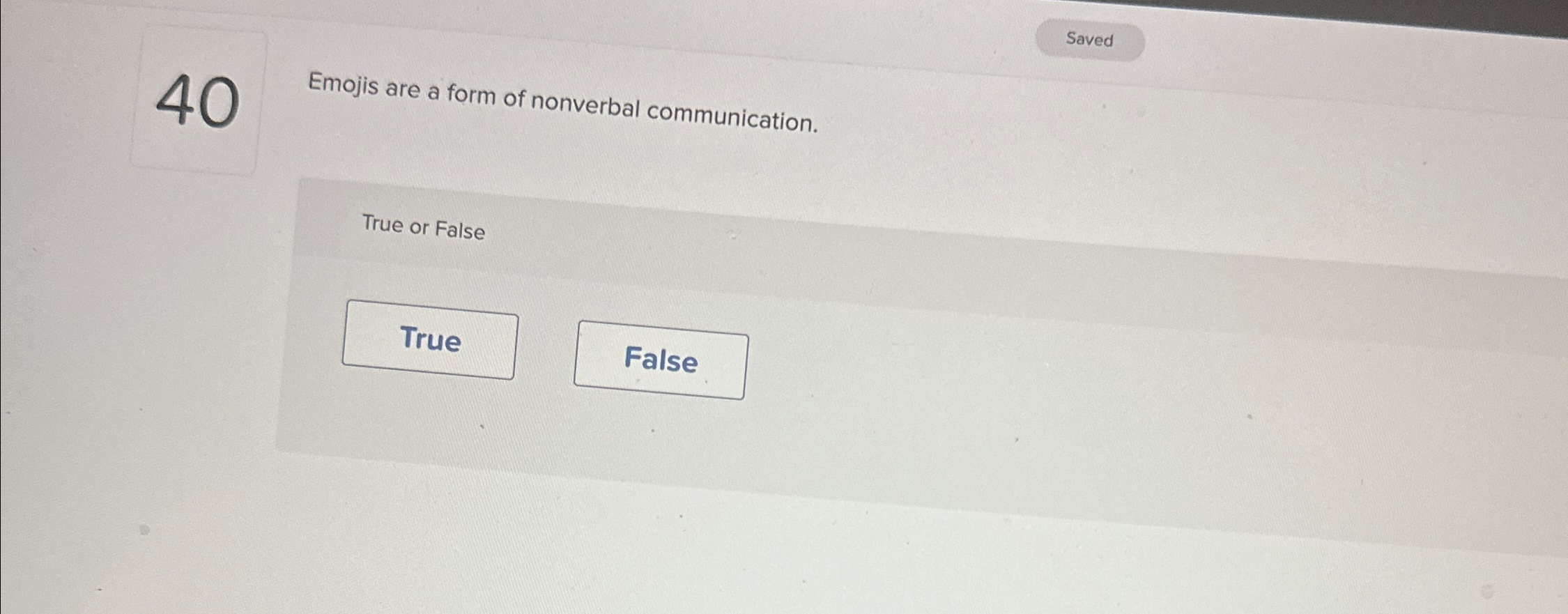Solved 40 ﻿Emojis are a form of nonverbal communication.True | Chegg.com