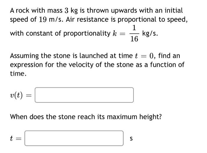 Solved A rock with mass 3 kg is thrown upwards with an | Chegg.com