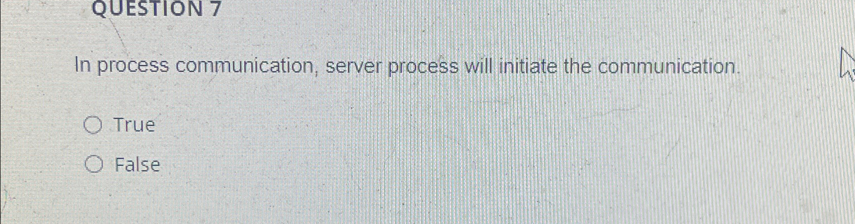 Solved QUESTION 7In process communication, server process | Chegg.com
