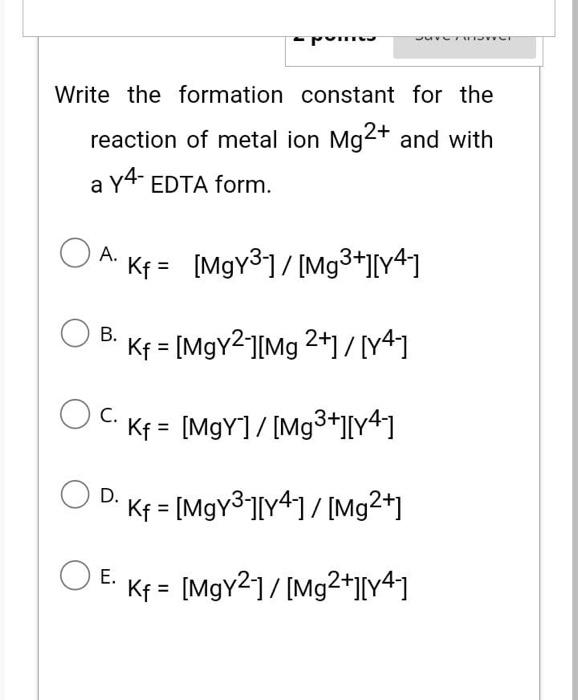 Solved Write the formation constant for the reaction of | Chegg.com
