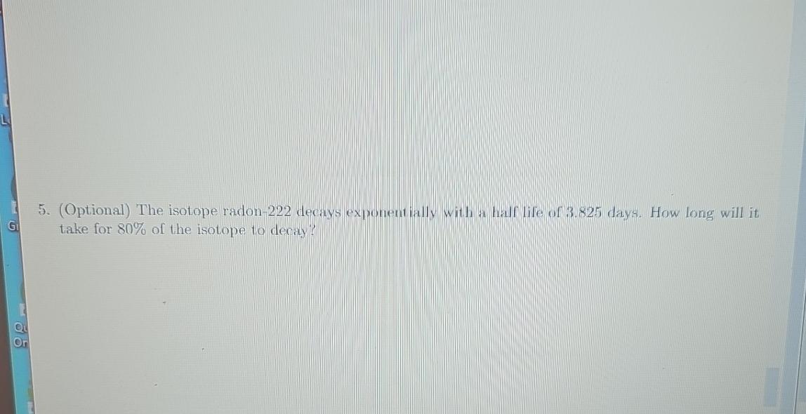Solved (Optional) ﻿The isotope radon-222 ﻿decays | Chegg.com