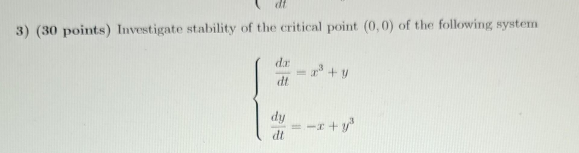 Solved 3) (30 points) Investigate stability of the critical | Chegg.com