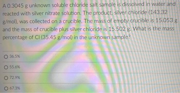 Solved A 0.3045 g unknown soluble chloride salt sample is | Chegg.com