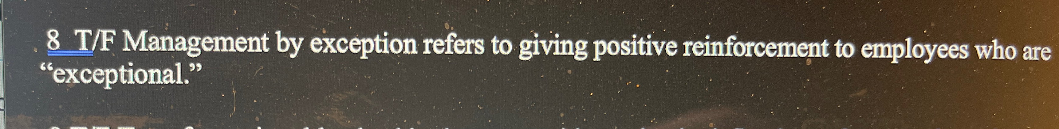 Solved 8 ﻿T/F Management by exception refers to giving | Chegg.com