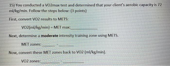 Solved 15) You conducted a VO2max test and determined that | Chegg.com