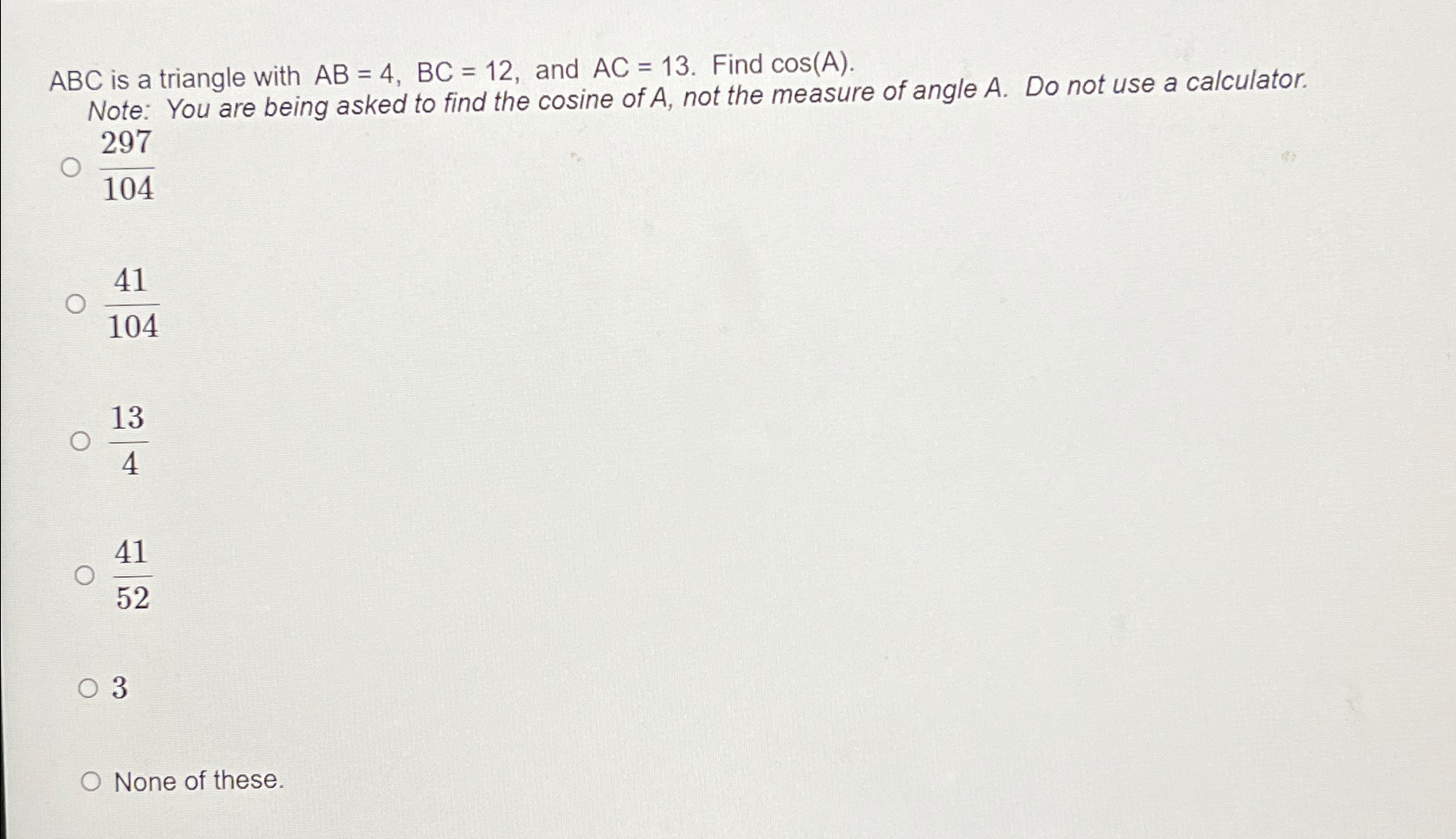 Solved ABC is a triangle with AB=4,BC=12, ﻿and AC=13. ﻿Find | Chegg.com