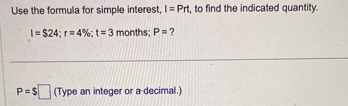 Solved Use the formula for simple interest, I=Prt, to find | Chegg.com