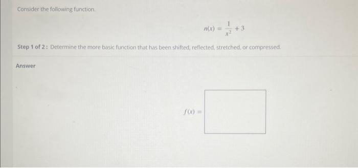 Solved Consider the following function. n(x)=x21+3 Step 1 of | Chegg.com
