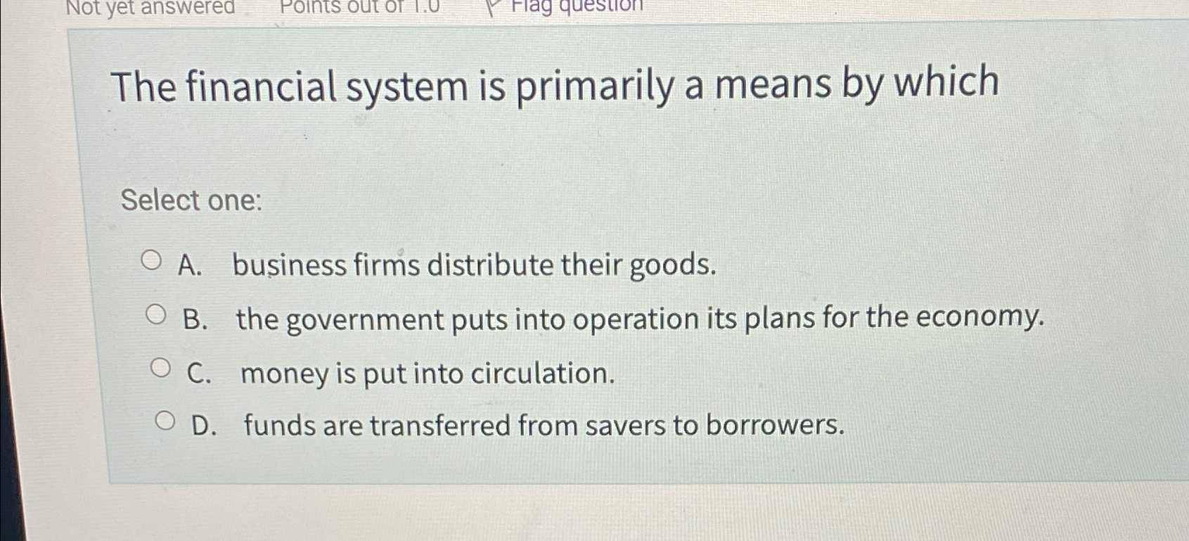Solved The financial system is primarily a means by | Chegg.com