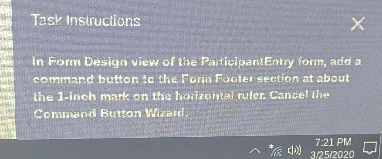 Solved Task InstructionsIn Form Design view of the | Chegg.com