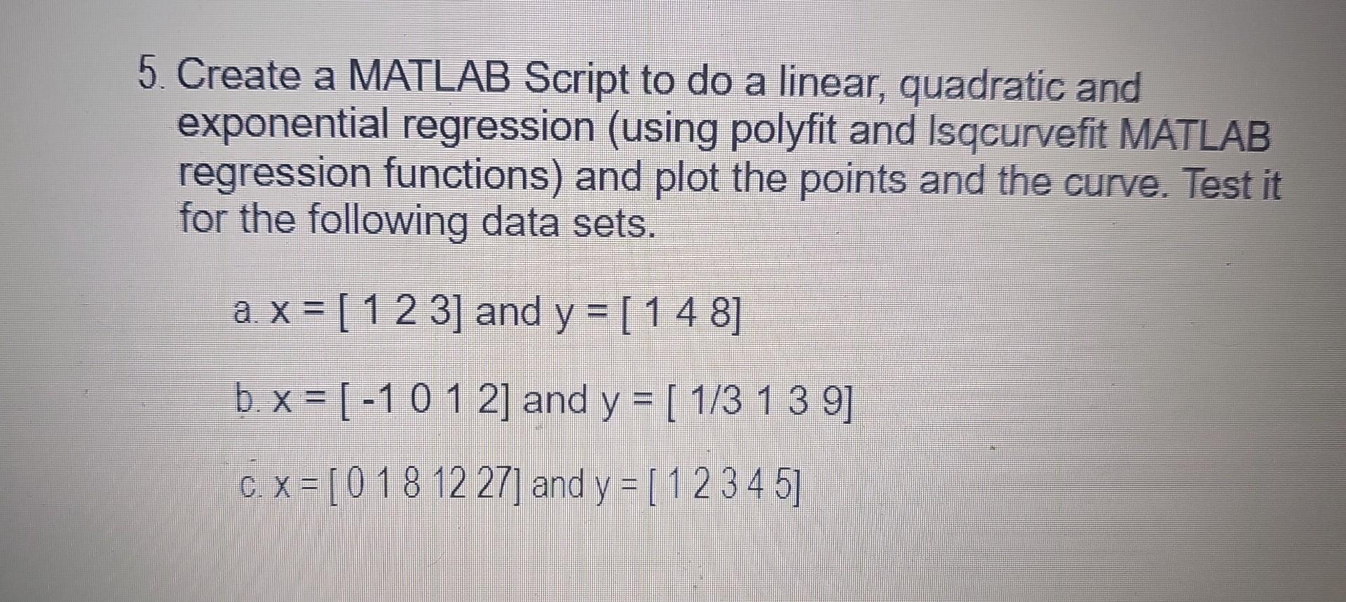 Solved 5 Create A Matlab Script To Do A Linear Quadratic