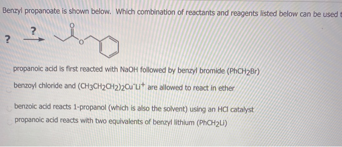 Solved Benzyl propanoate is shown below. Which combination | Chegg.com