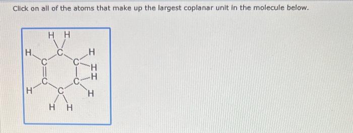 Solved Click on all of the atoms that make up the largest | Chegg.com