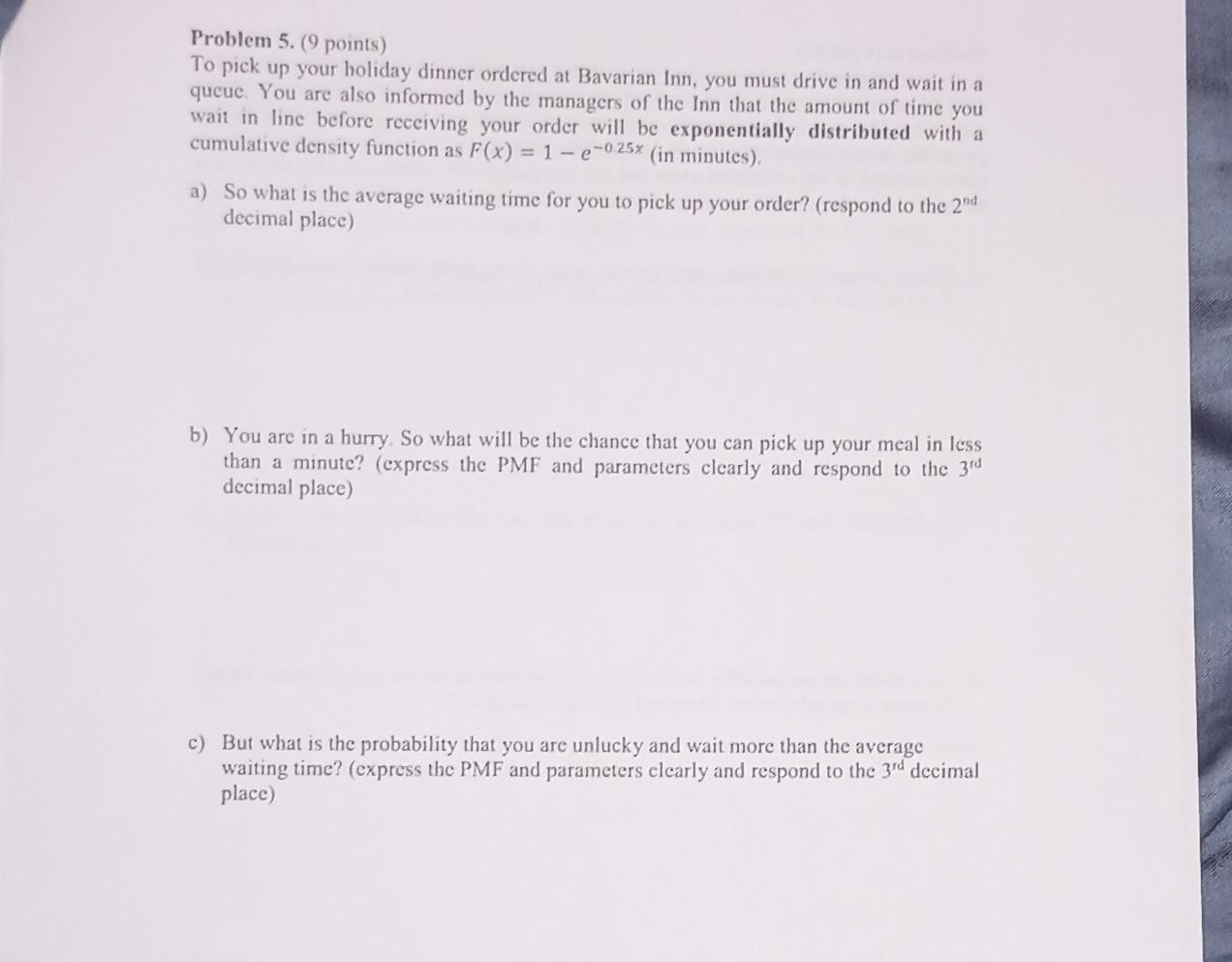 Solved Problem 5. (9 points) To pick up your holiday dinner | Chegg.com