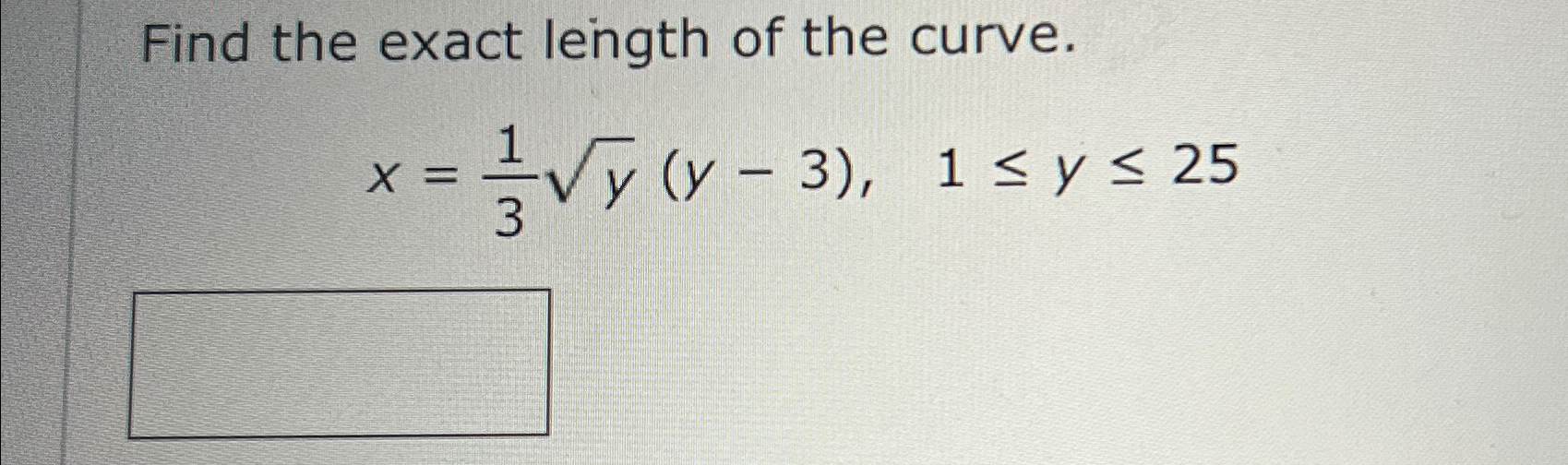 Solved Find the exact length of the curve.x=13y2(y-3),1≤y≤25 | Chegg.com