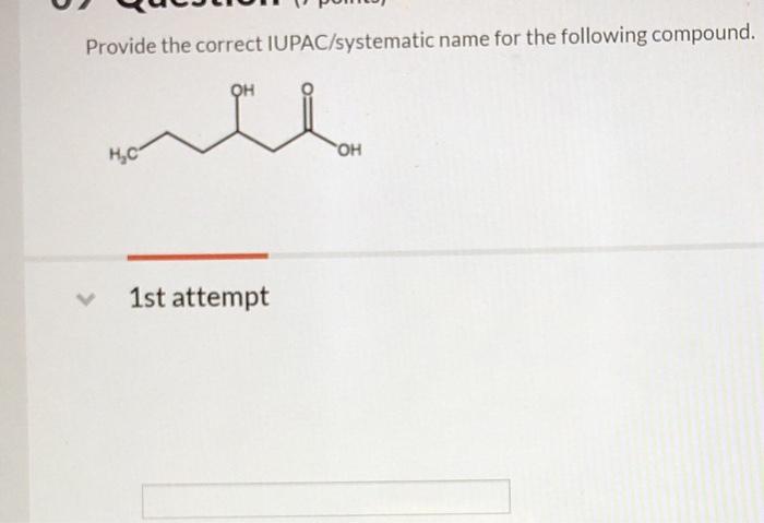 Solved Provide the correct IUPAC/systematic name for the | Chegg.com