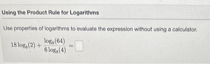 Solved Use properties of logarithms to evaluate the | Chegg.com