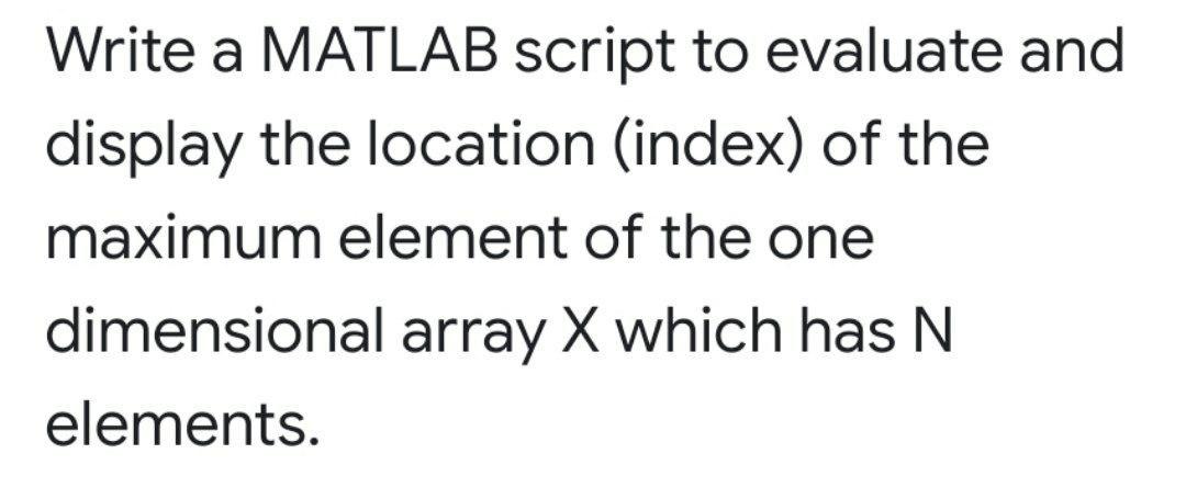 Solved Write A Matlab Script To Evaluate And Display The 3154