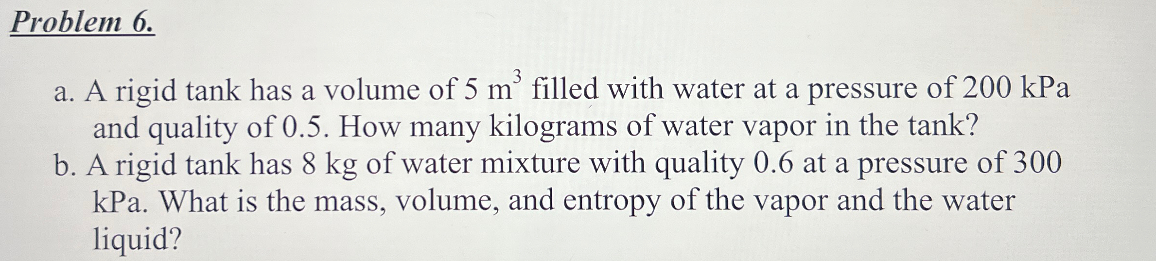 Solved Problem 6.a. ﻿A rigid tank has a volume of 5m3 | Chegg.com