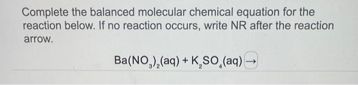 Solved Complete the balanced molecular chemical equation for | Chegg.com