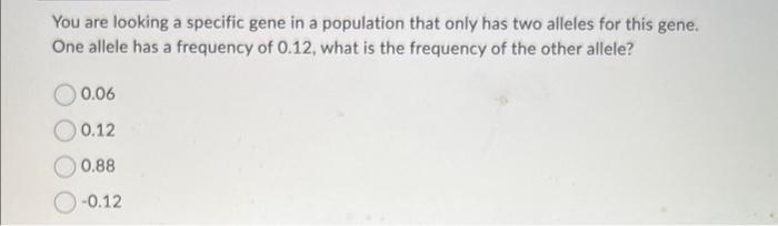 Solved You are looking a specific gene in a population that | Chegg.com