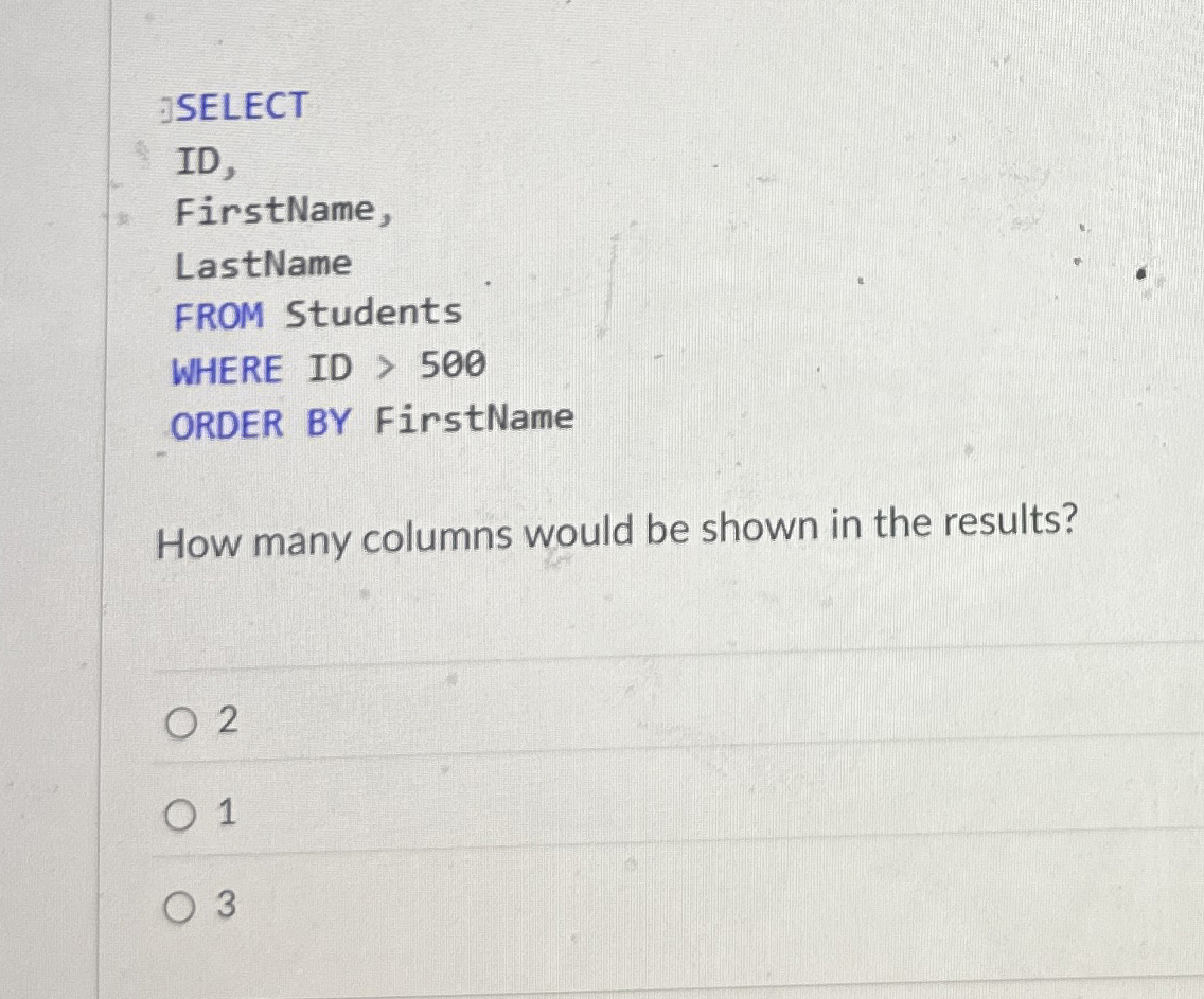 Solved JSELECTID,FirstName,LastNameFROM StudentsWHERE ID | Chegg.com